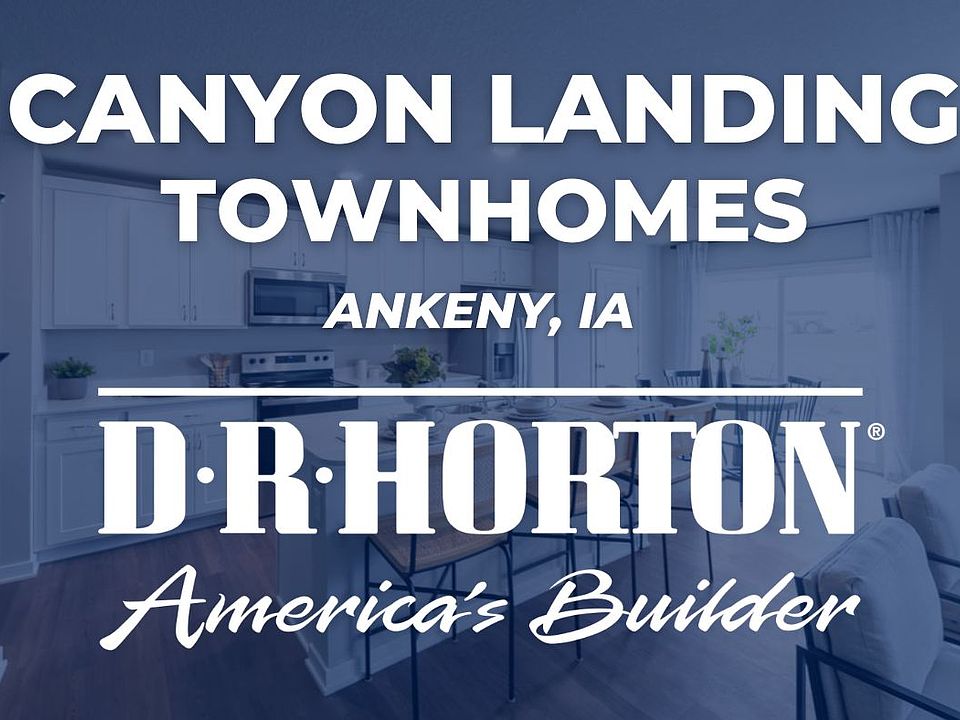 Canyon Landing Townhomes by D.R. Horton - Iowa in Ankeny IA | Zillow